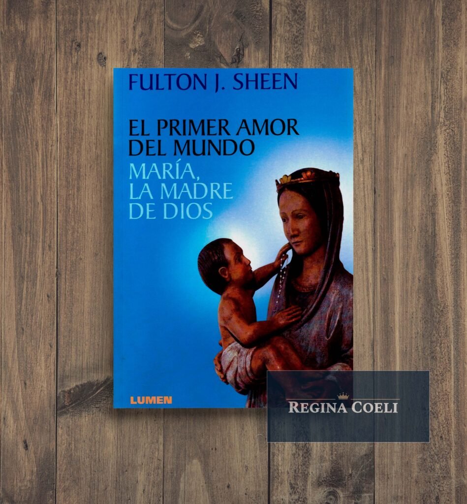 EL PRIMER AMOR DEL MUNDO - Fulton J. Sheen