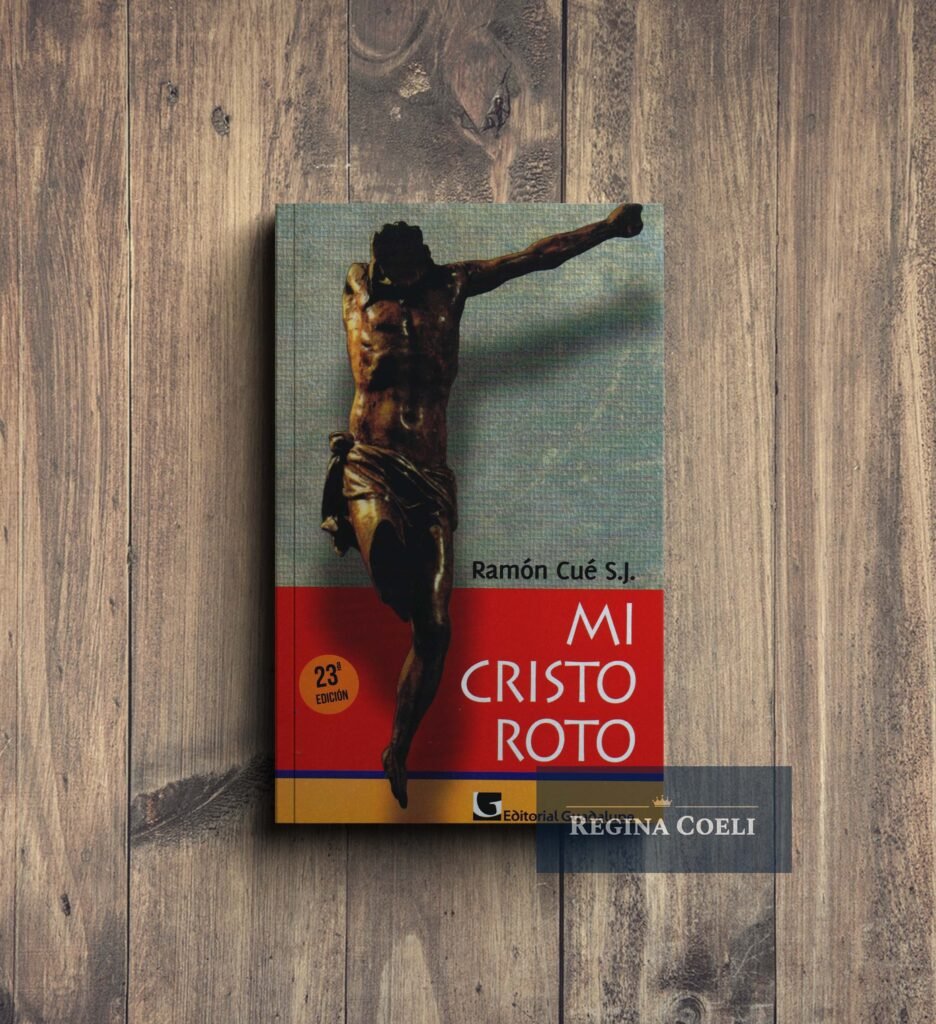 MI CRISTO ROTO - Ramón Cué - Librería Regina Coeli