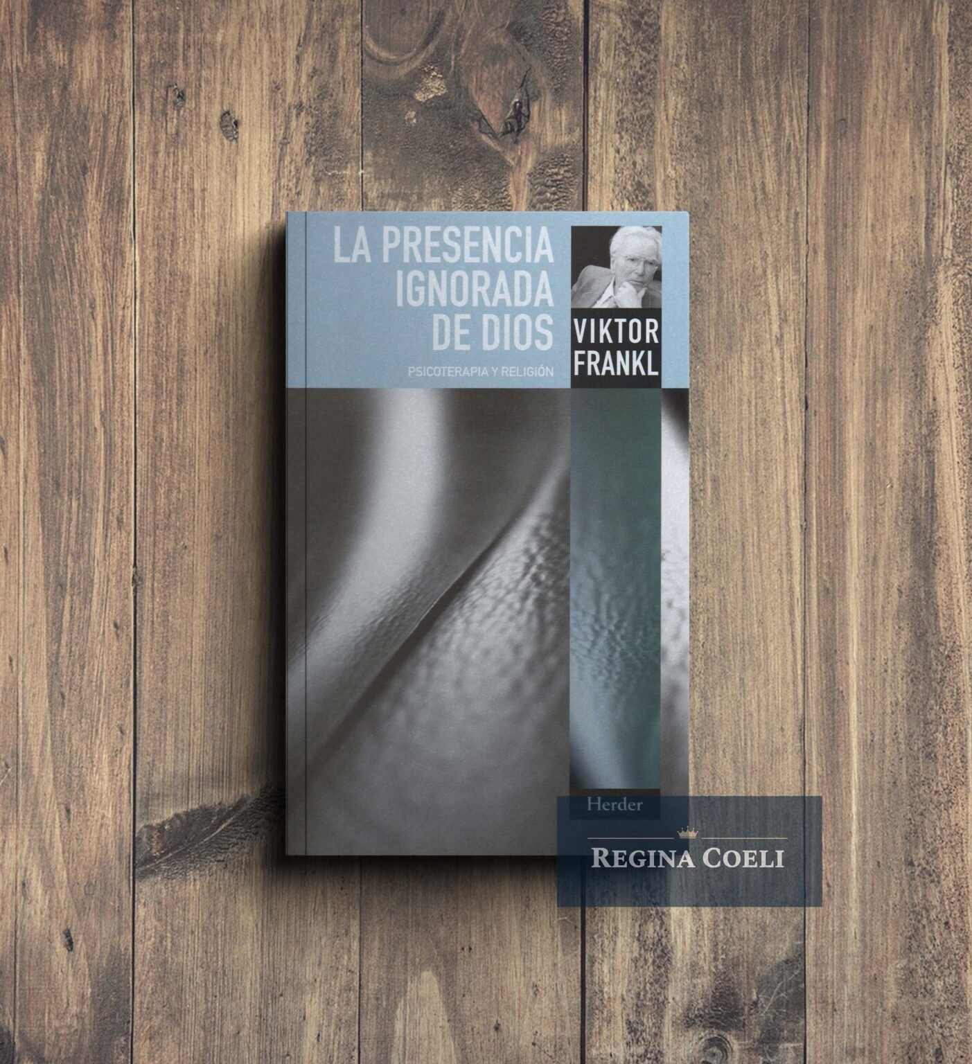 LA PRESENCIA IGNORADA DE DIOS - Viktor Frankl